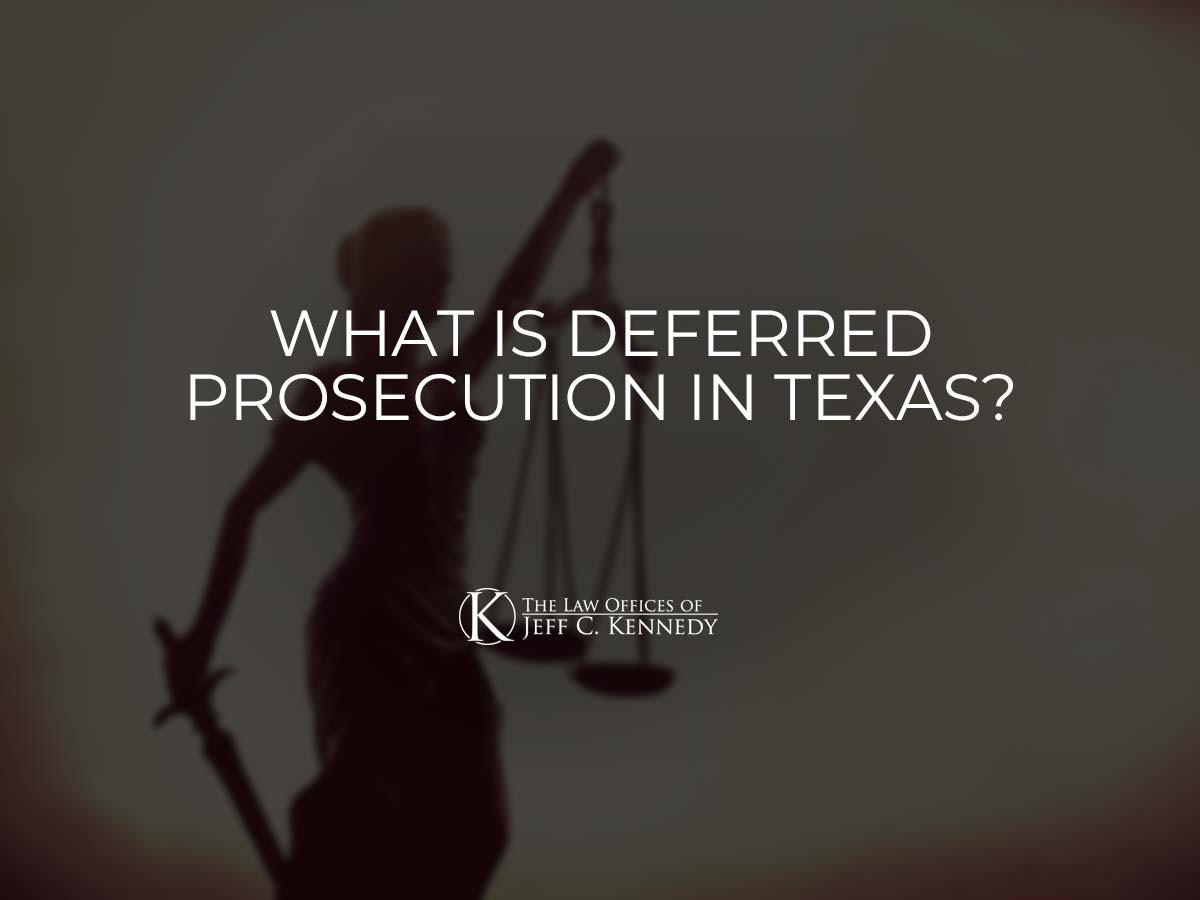 Understanding Deferred Prosecution in Texas | Consult a Lawyer Today